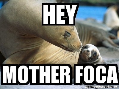 Meme Personalizado - Hey mother focA - 3873981