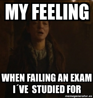 Meme Personalizado - MY FEELING WHEN FAILING AN EXAM IÂ´VE STUDIED FOR ...