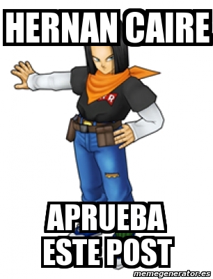 Meme Personalizado - hernan caire aprueba este post - 3896951