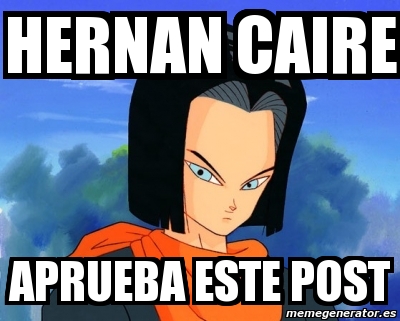 Meme Personalizado - hernan caire aprueba este post - 3897036