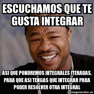 Meme Yo Dawg - escuchamos que te gusta integrar asi que pondremos ...