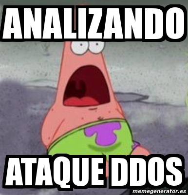 Meme Personalizado - analizando ataque ddos - 3091973