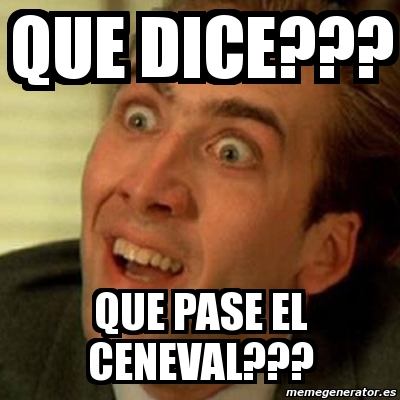Meme No me digas - Que dice??? que pase el ceneval??? - 3900734