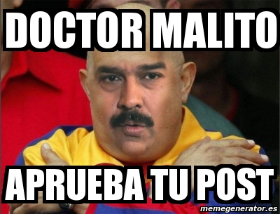 Meme Personalizado - doctor malito aprueba tu post - 3902551