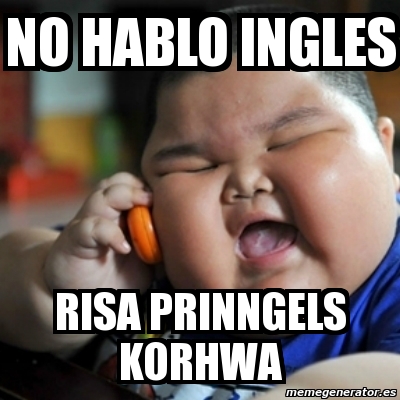 Meme fat chinese kid - no hablo ingles Risa Prinngels Korhwa - 3908838