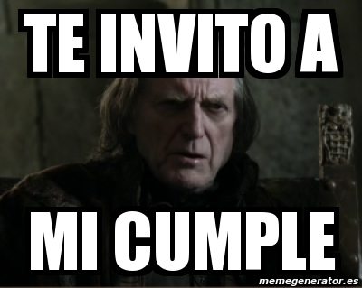 Meme Personalizado - te invito a mi cumple - 3911495