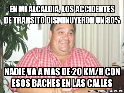 Meme Personalizado - En mi alcaldia, los accidentes de transito ...