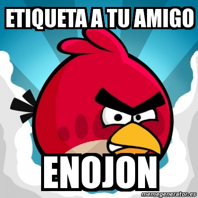 Meme Personalizado - Etiqueta a tu amigo enojon - 3919283