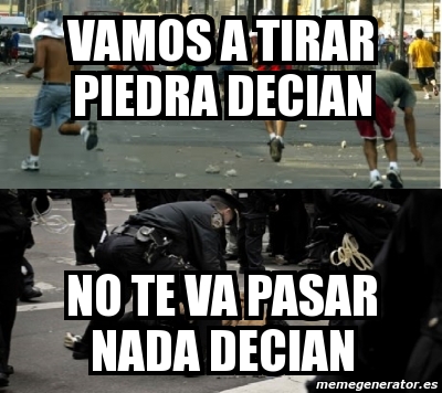 Meme Personalizado - vamos a tirar piedra decian no te va pasar nada ...