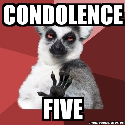 Meme Chill Out Lemur - condolence five - 3927952