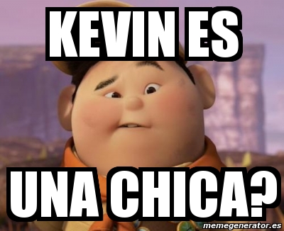 Meme Personalizado - Kevin es una chica? - 3931042