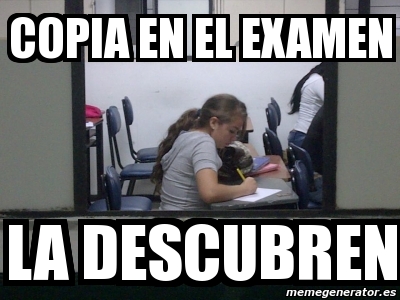 Meme Personalizado - Copia en el examen la descubren - 3950505
