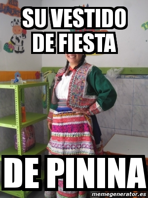 Meme Personalizado - su vestido de fiesta de pinina - 3967810