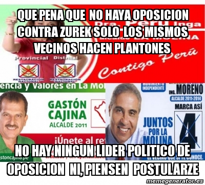 Meme Personalizado - que pena que no haya oposicion contra zurek solo ...