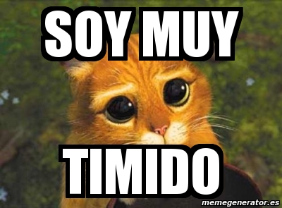 Meme Personalizado - soy muy timido - 3990900