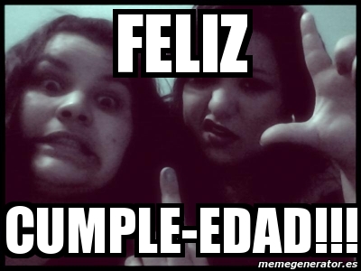 Meme Personalizado - feliz cumple-edad!!! - 3994499
