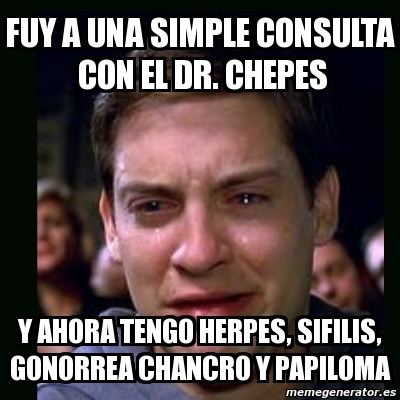 Meme crying peter parker - fuy a una simple consulta con el dr. chepes ...