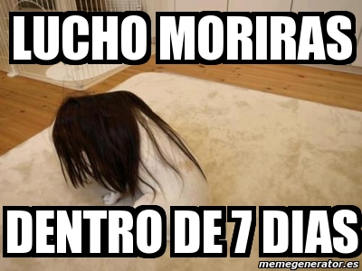 Meme Personalizado - LUCHO MORIRAS dentro de 7 dias - 3999894