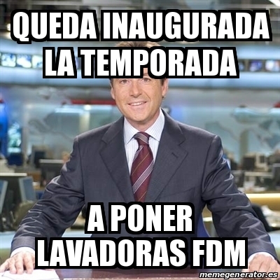 Meme Matias Prats - Queda inaugurada la temporada A poner lavadoras FDM ...