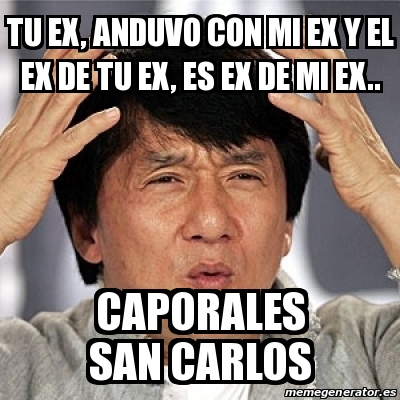 Meme Jackie Chan - Tu ex, anduvo con mi ex y el ex de tu ex, es ex de ...