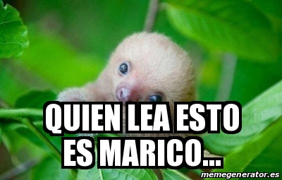 Meme Personalizado - Quien lea esto es marico... - 30100481