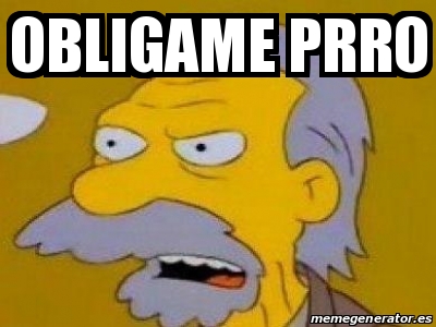 Meme Personalizado - Obligame prro - 30106896