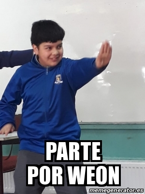 Meme Personalizado - Parte por weon - 30109960