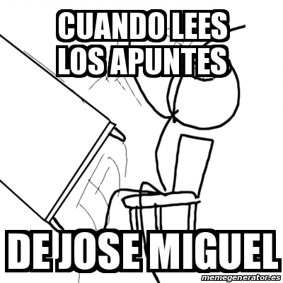 Meme Desk Flip Rage Guy - Cuando lees los apuntes de jose miguel - 30110320