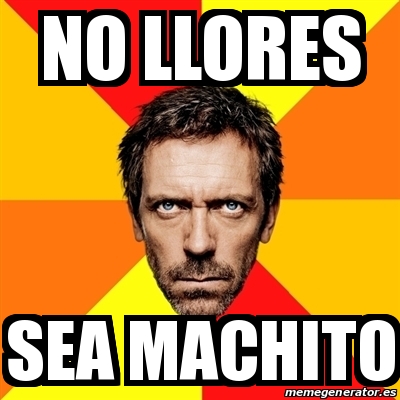 Meme House - NO LLORES SEA MACHITO - 30115541