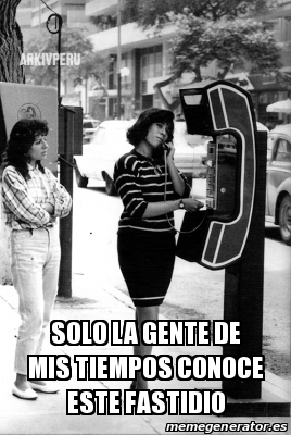 Meme Personalizado - Solo la gente de mis tiempos conoce este fastidio ...