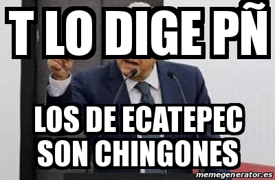 Memes Papa Ecatepec