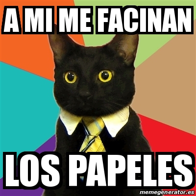Meme Business Cat - A mi me facinan los papeles - 30119336
