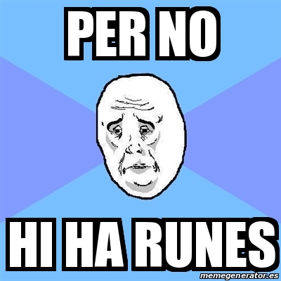 Meme Okay Guy - per no hi ha runes - 30129483