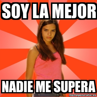 Meme Jealous Girl - soy la mejor nadie me supera - 30132166