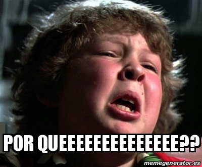 Meme Personalizado - Por queeeeeeeeeeeeee?? - 30133269