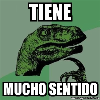 Meme Filosoraptor - Tiene Mucho sentido - 30133742