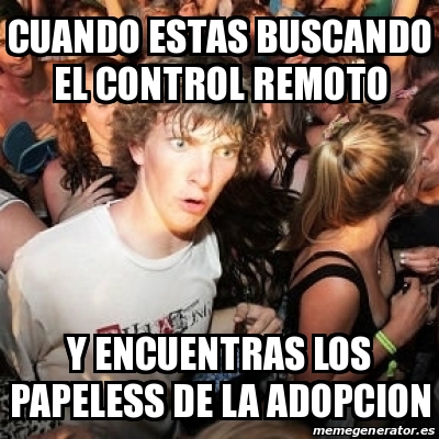 Meme Sudden Realization Ralph - cuando estas buscando el control remoto ...