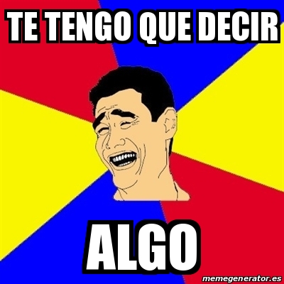 Meme Yao Ming - Te tengo que decir Algo - 30136244