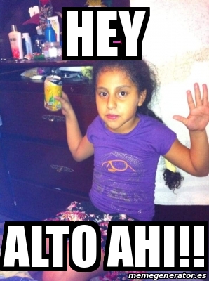 Meme Personalizado - Hey Alto ahi!! - 30136618
