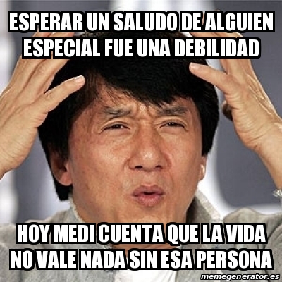 Meme Jackie Chan - Esperar un saludo de alguien especial fue una ...