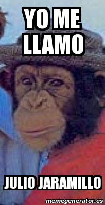 Meme Personalizado - Yo me llamo Julio jaramillo - 30152089