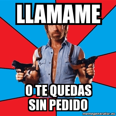 Meme Chuck Norris - llamame o te quedas sin pedido - 30154086