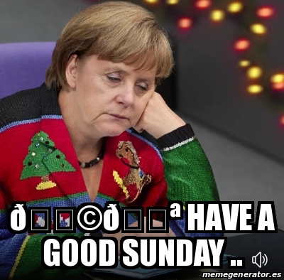 Meme Personalizado - ðŸ‡©ðŸ‡ª Have a good Sunday .. - 30157993