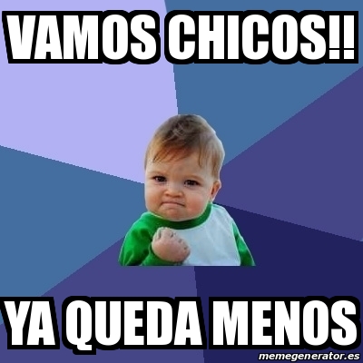 Meme Bebe Exitoso - VAMOS CHICOS!! Ya queda menos - 30158684