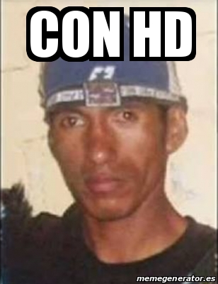 Meme Personalizado - CON HD - 30168998