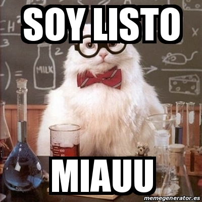 Meme Chemistry Cat - Soy listo Miauu - 30169180