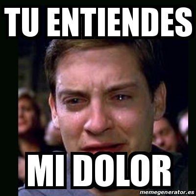 Meme crying peter parker - Tu entiendes Mi dolor - 30186830