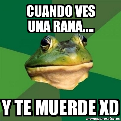 Meme Foul Bachelor Frog - cuando ves una rana.... y te muerde XD - 30187091