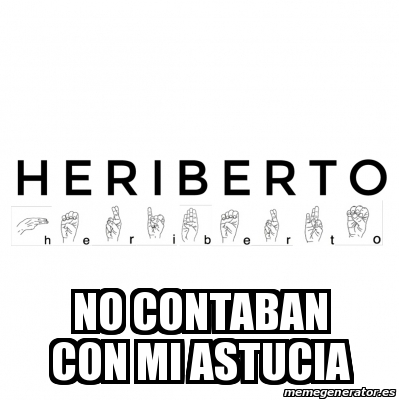 Meme Personalizado - No contaban con mi astucia - 30187400