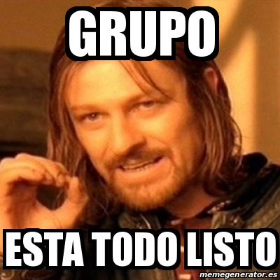 Meme Boromir - Grupo Esta todo listo - 30195583